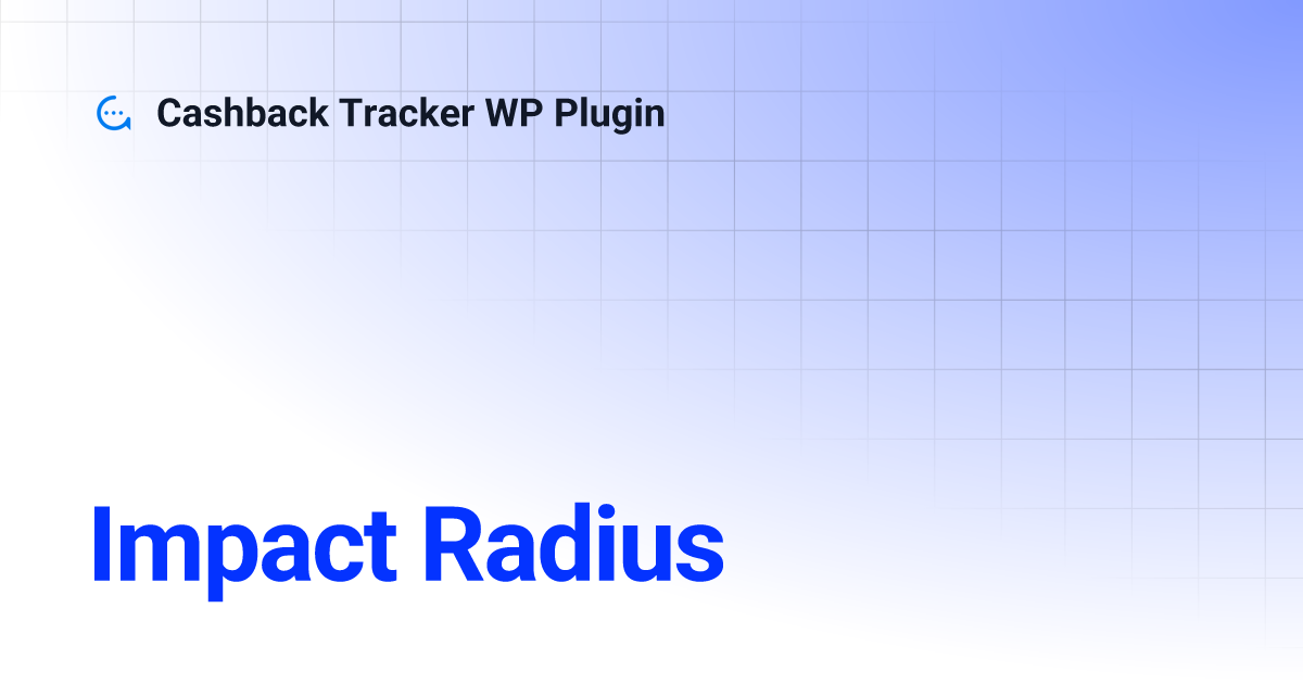 Impact Radius | Cashback Tracker WP Plugin